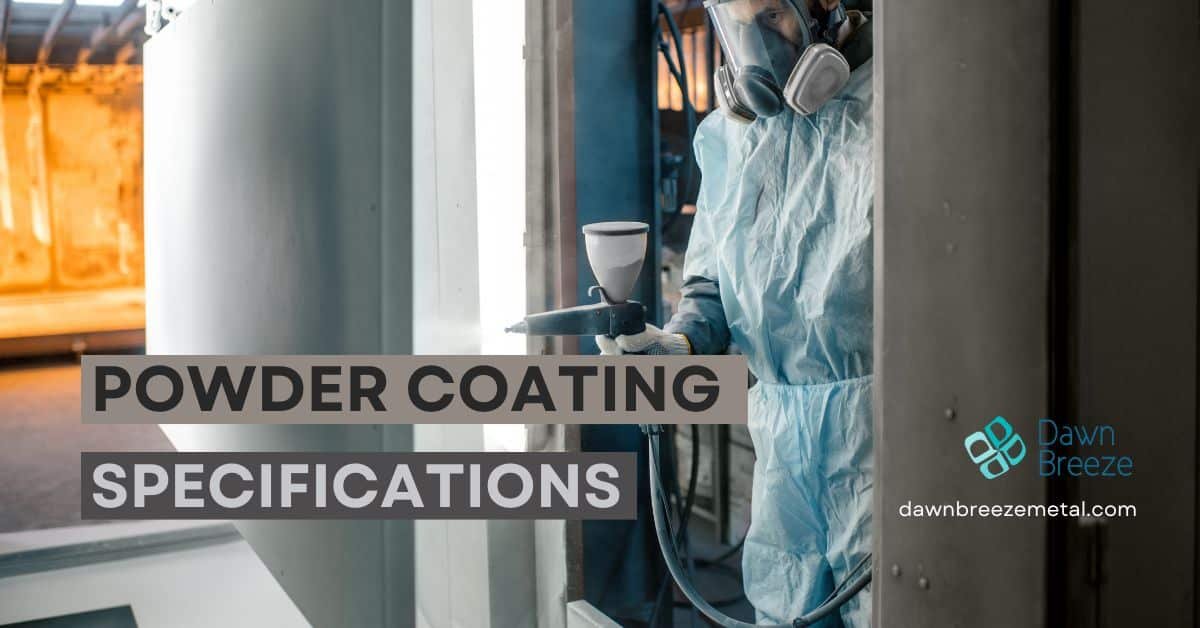 10 Powder Coating Specifications You Need to Know - Dawn Breeze ...